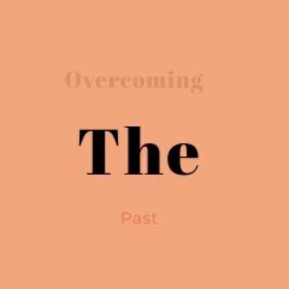 About – Overcoming The Past